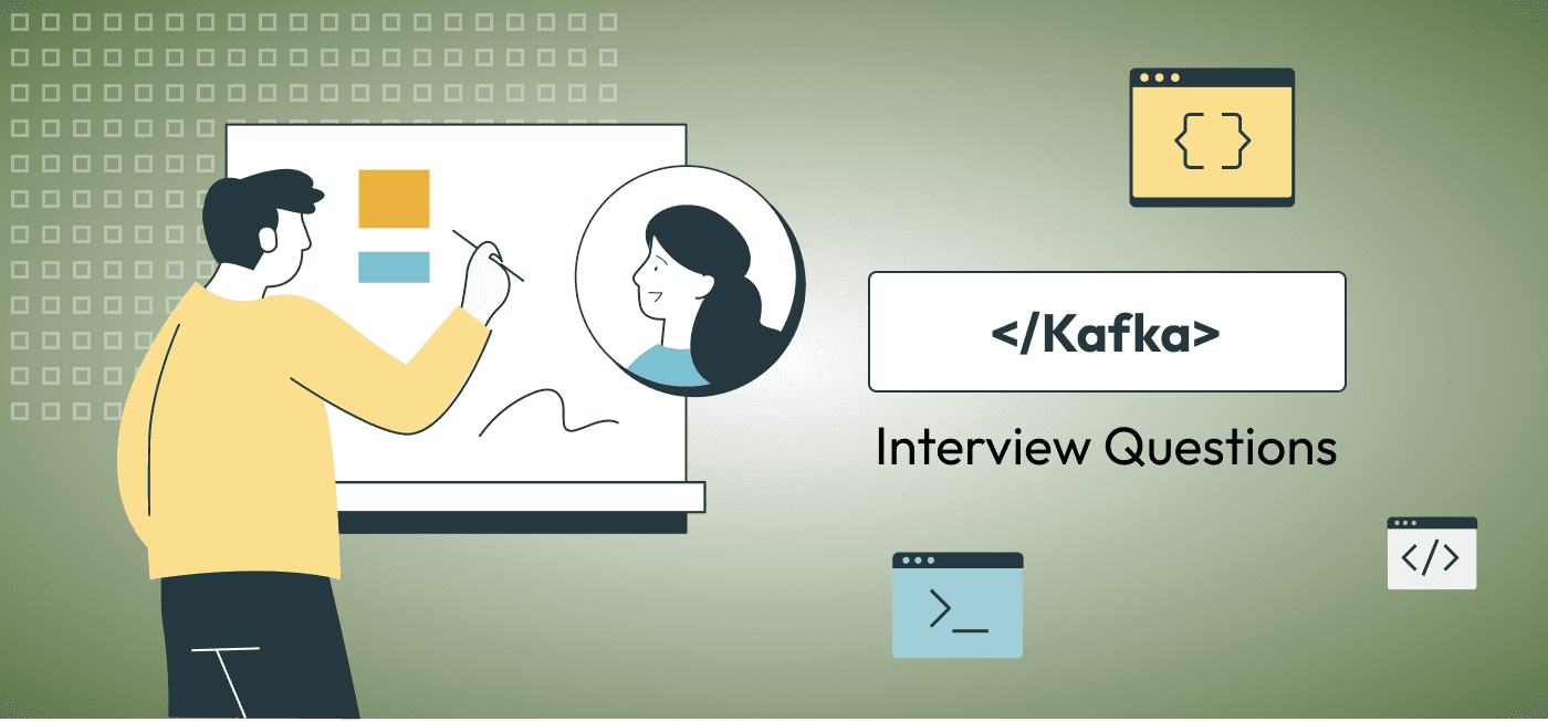 15 Kafka Interview Questions for Hiring Kafka Engineers - Terminal.io