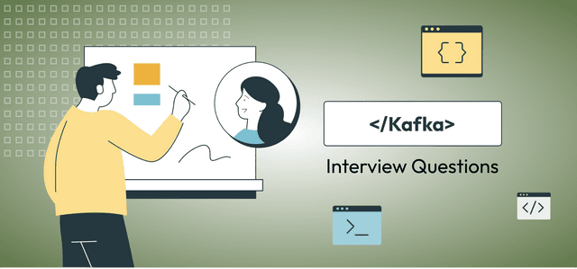 15 Kafka Interview Questions for Hiring Kafka Engineers - Terminal.io