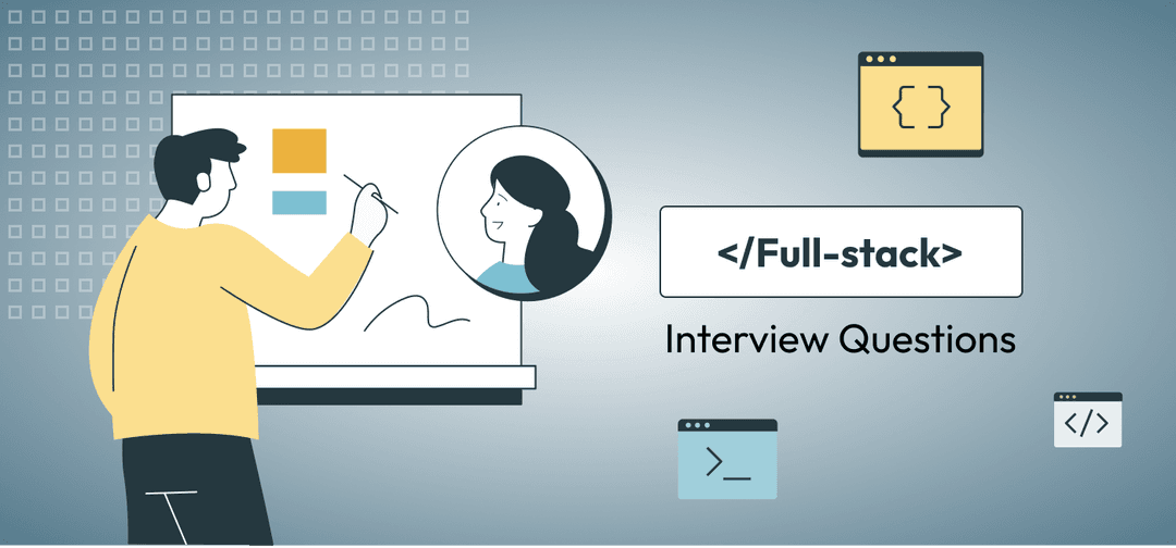 15 Full-Stack Developer Interview Questions for Hiring Full-Stack ...