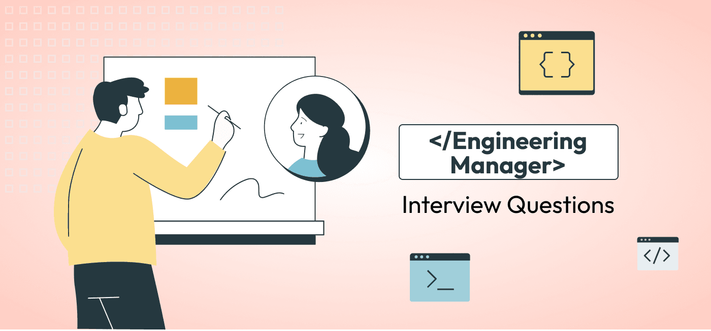 15 Engineering Manager Interview Questions for Hiring Technical Leaders ...